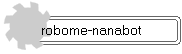RoboMe for Nanabot